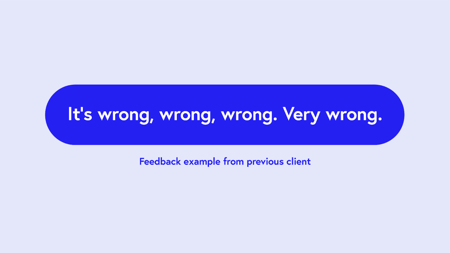 How to Receive Client Feedback (Even When It's Not Constructive)